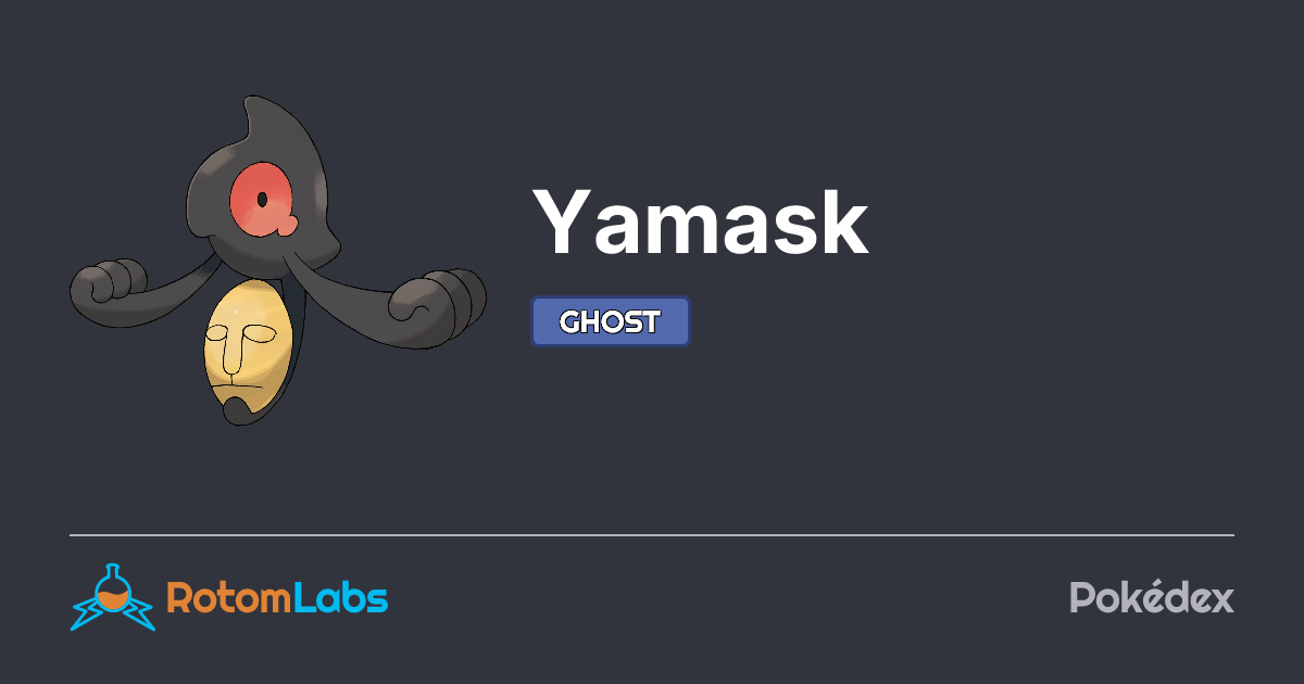 Yamask | RotomLabs Pokédex