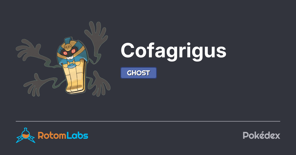 Cofagrigus | RotomLabs Pokédex