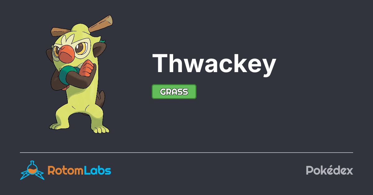 Thwackey | RotomLabs Pokédex