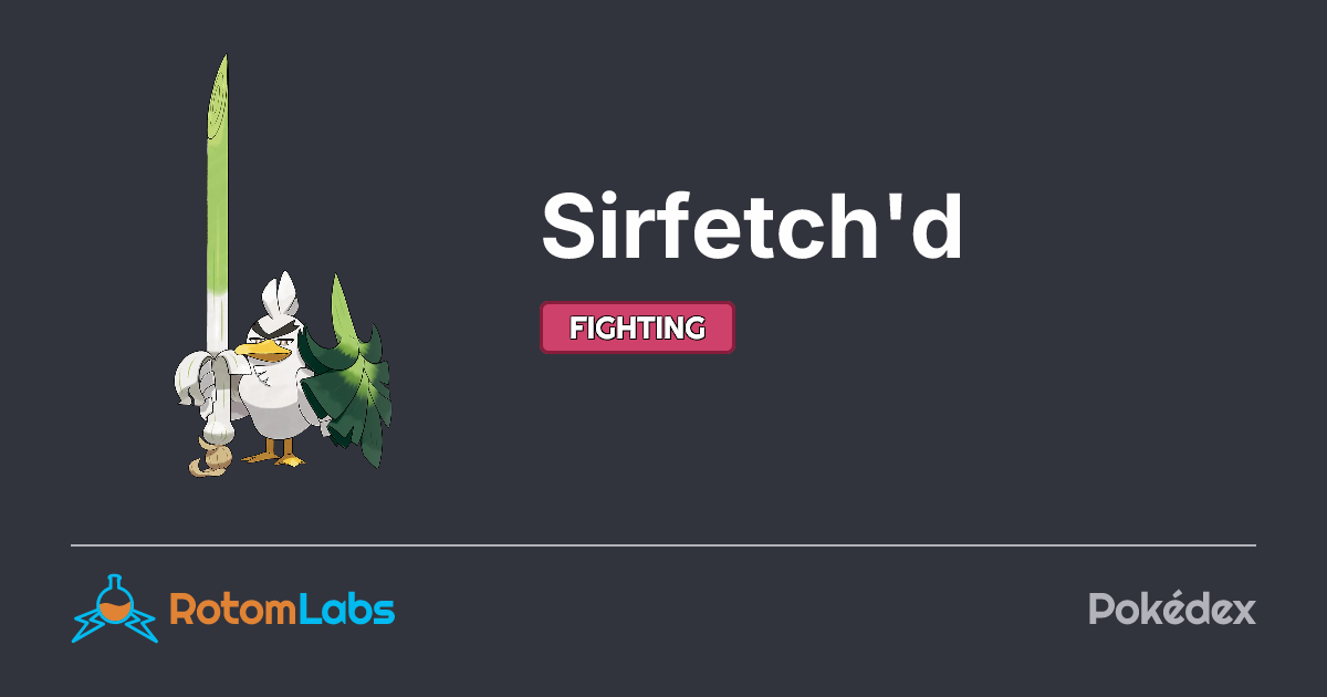 Sirfetch'd | RotomLabs Pokédex