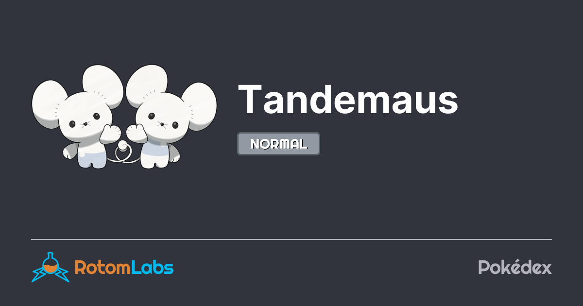 Tandemaus | RotomLabs Pokédex